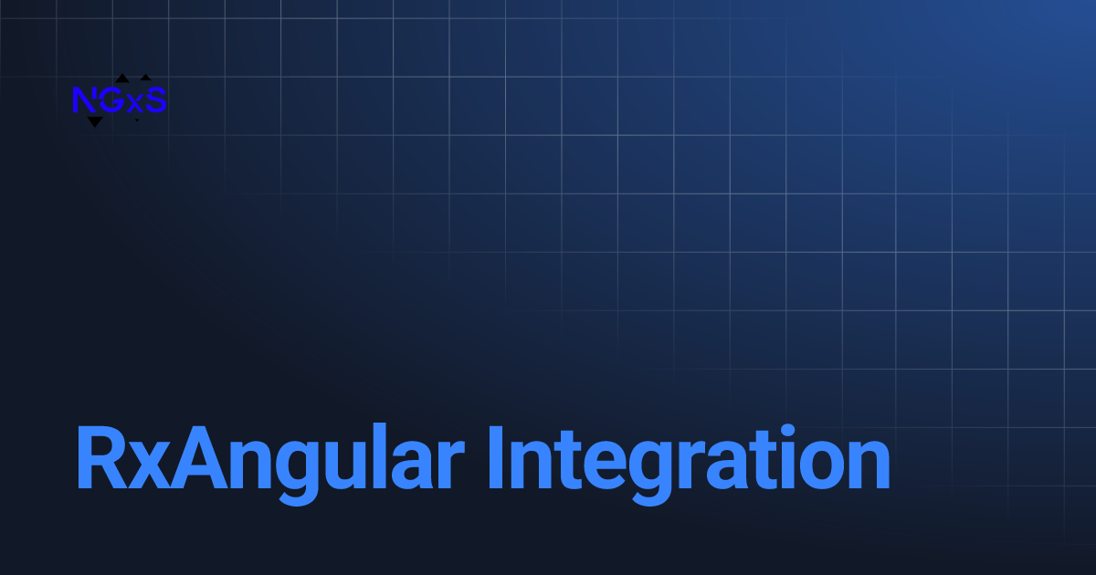 RxAngular Integration | NGXS