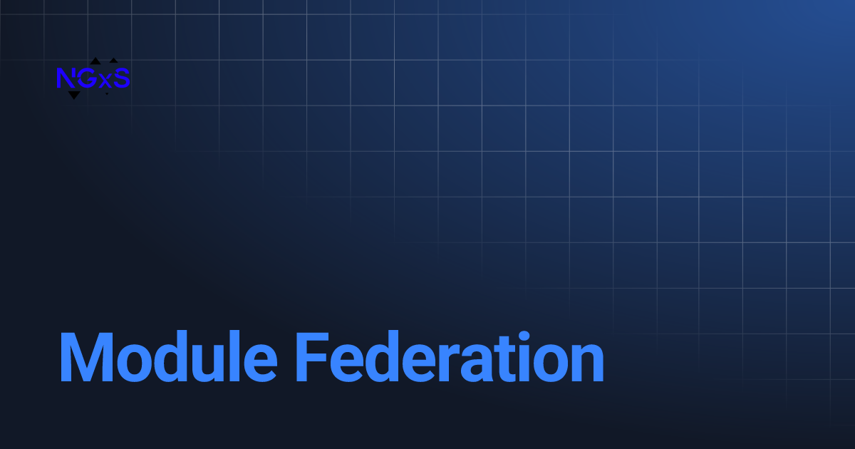 Module Federation | v3.8 | NGXS