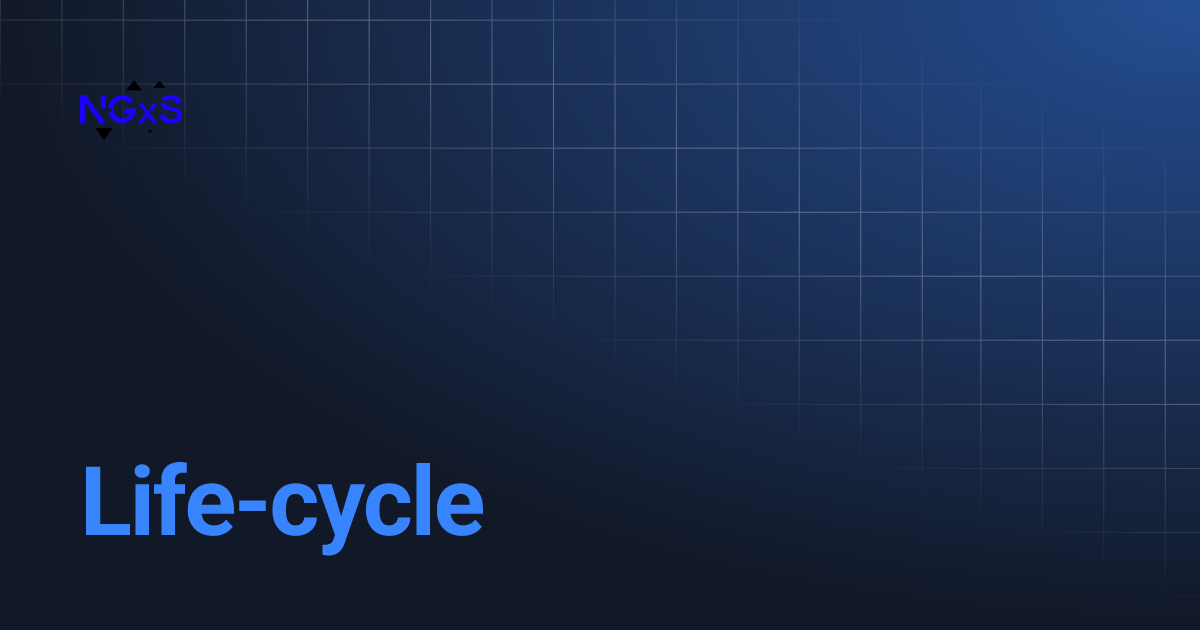 Life-cycle | NGXS
