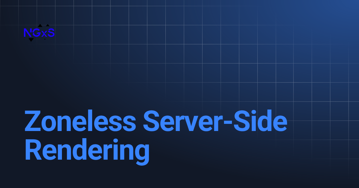 Zoneless Server-Side Rendering | NGXS