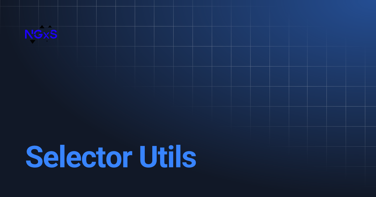 Selector Utils | NGXS